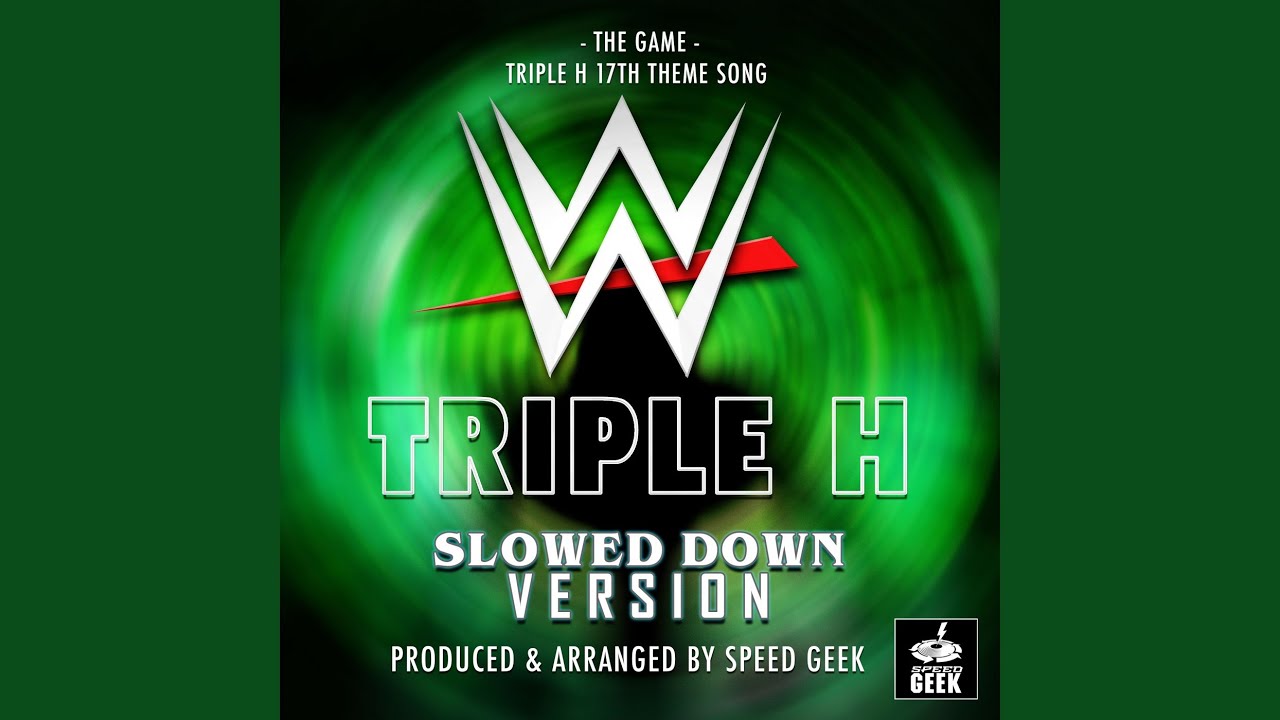 The Game From Wwe Triple H 17th Theme Slowed Down Youtube