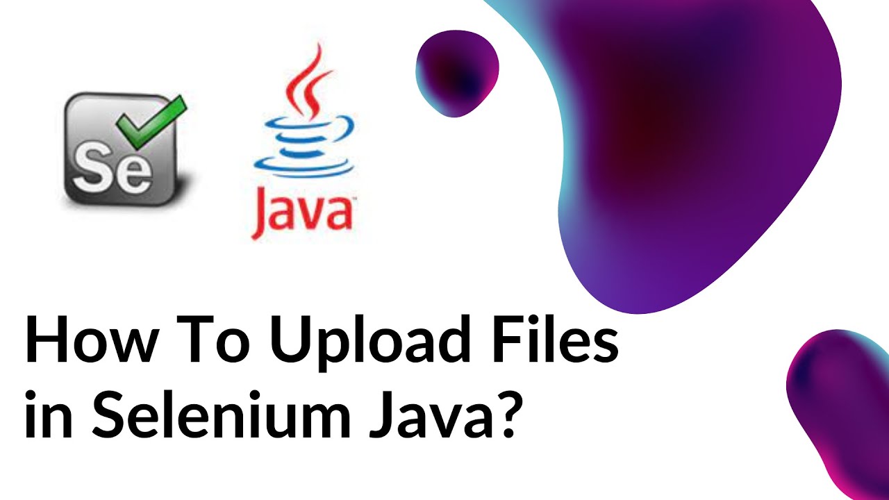 Selenium Java How To Upload Files In Selenium Using Java Youtube