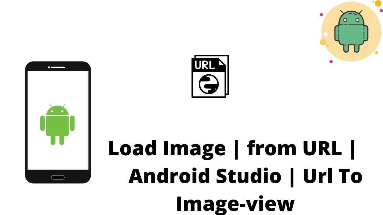 Load Image From Url Android Studio Url To Image View Youtube