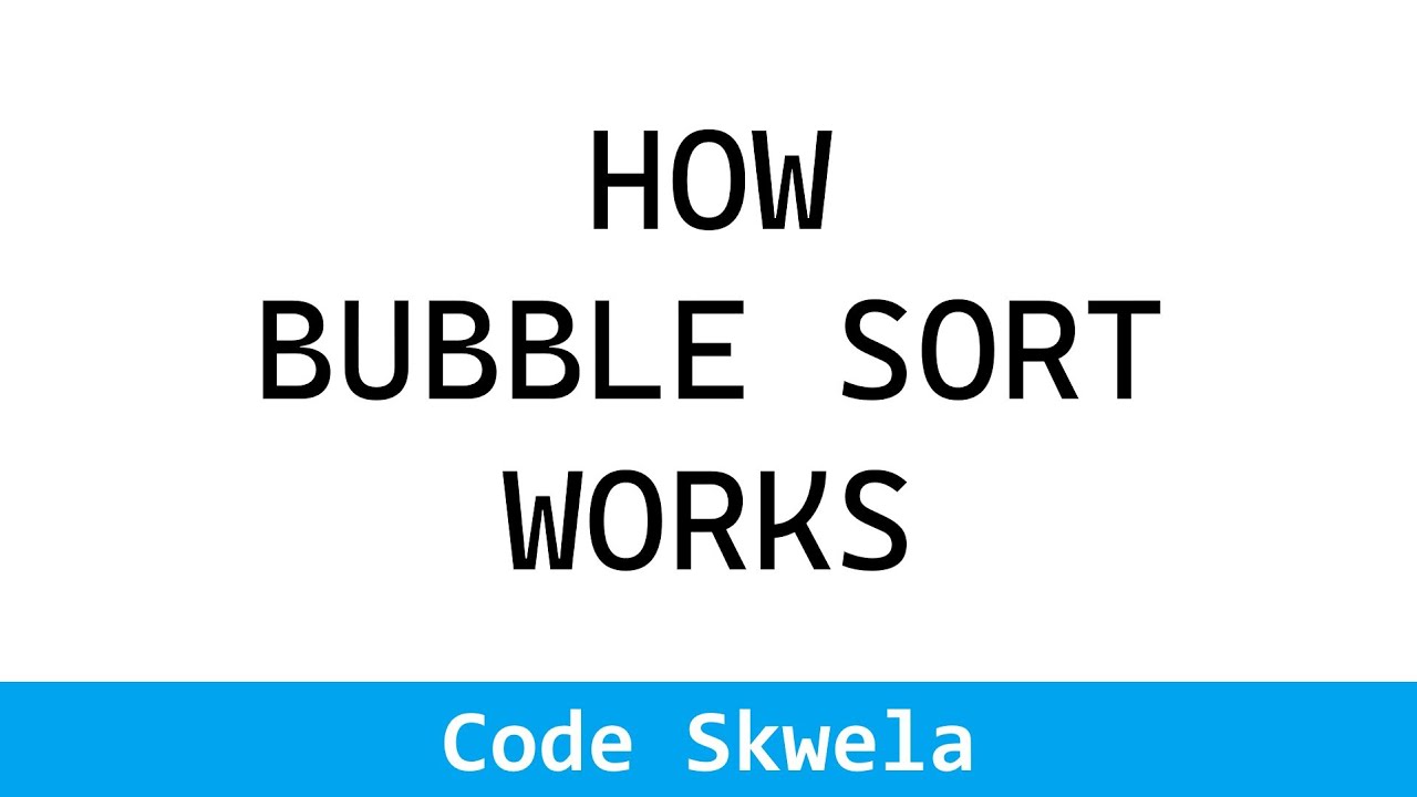 How Bubble Sort Works Youtube