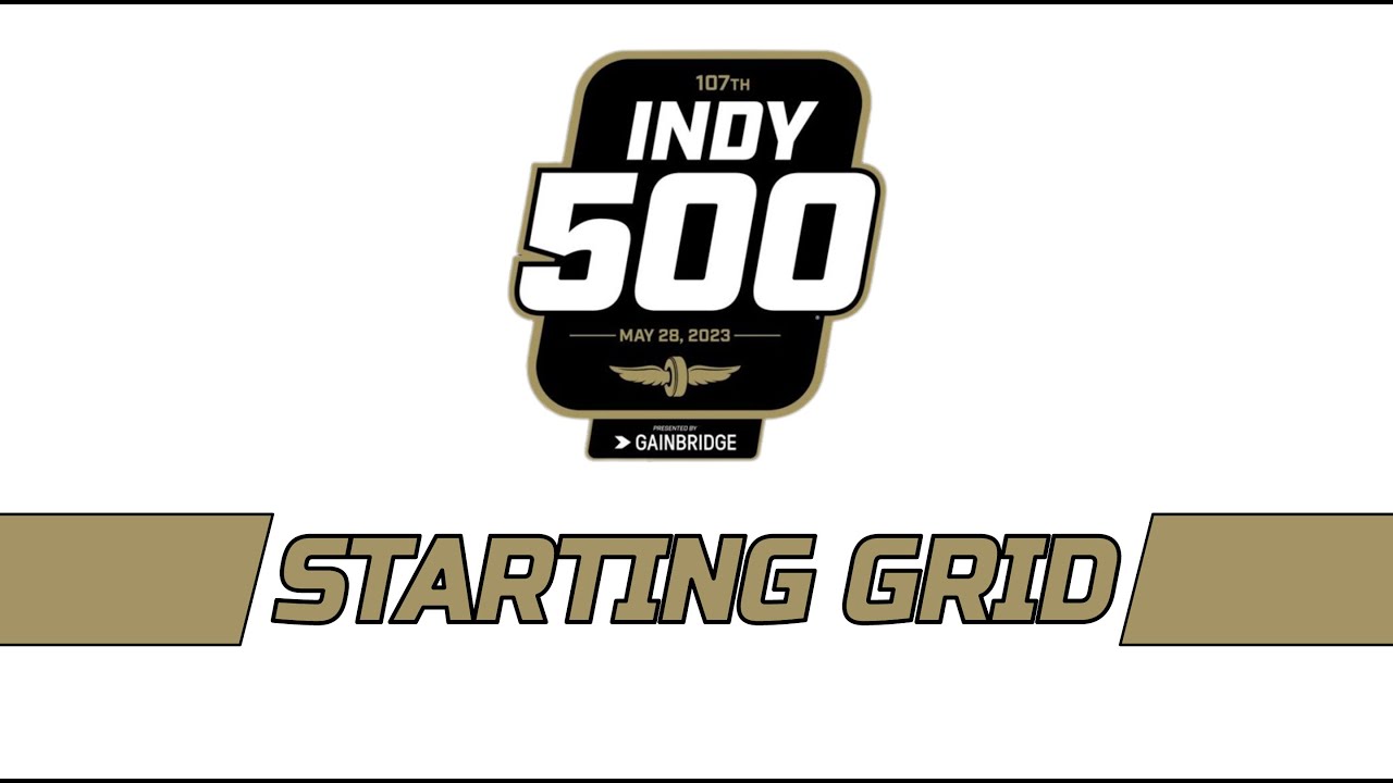 2023 Indianapolis 500 Starting Grid Youtube