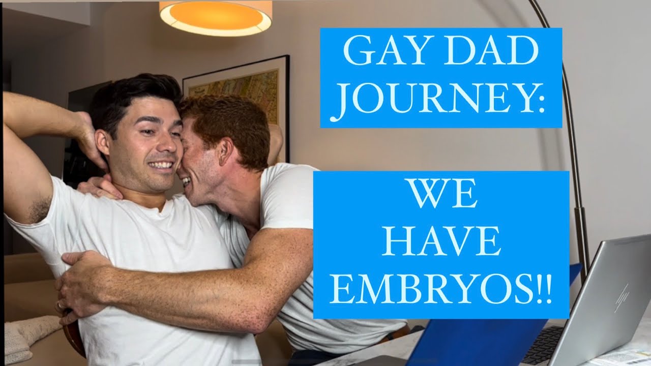 Dad And Son Gay Sex Journey We Have Embryos You Won T Believe The Reveal Of
