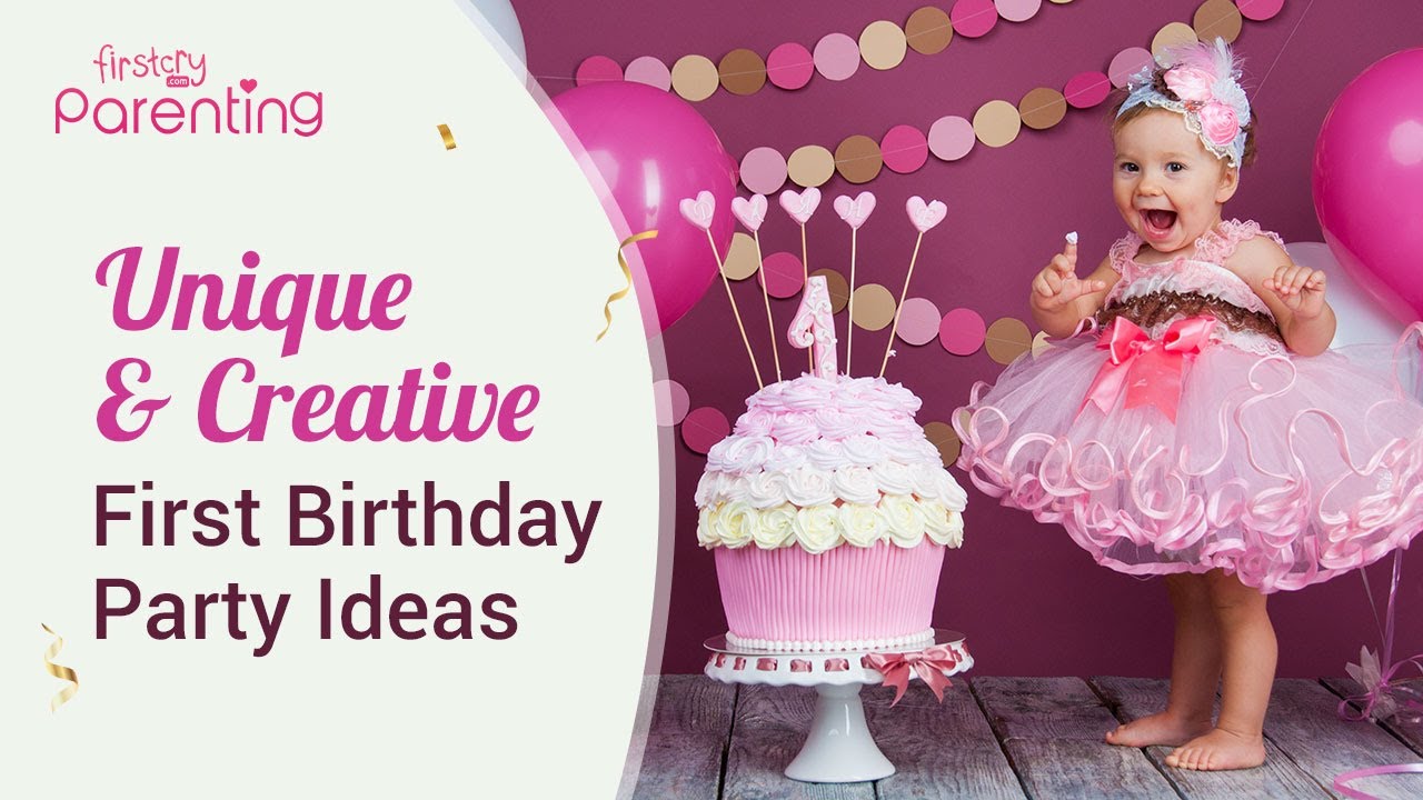 7 Fantastic First Birthday Party Ideas And Themes To Make Your Child S