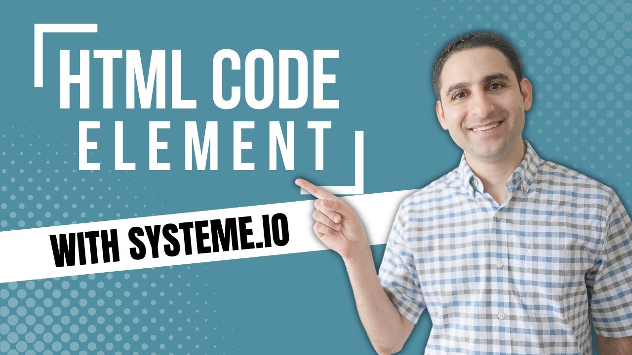 Html Code Element With Systeme Io 4 Examples And Use Cases Youtube