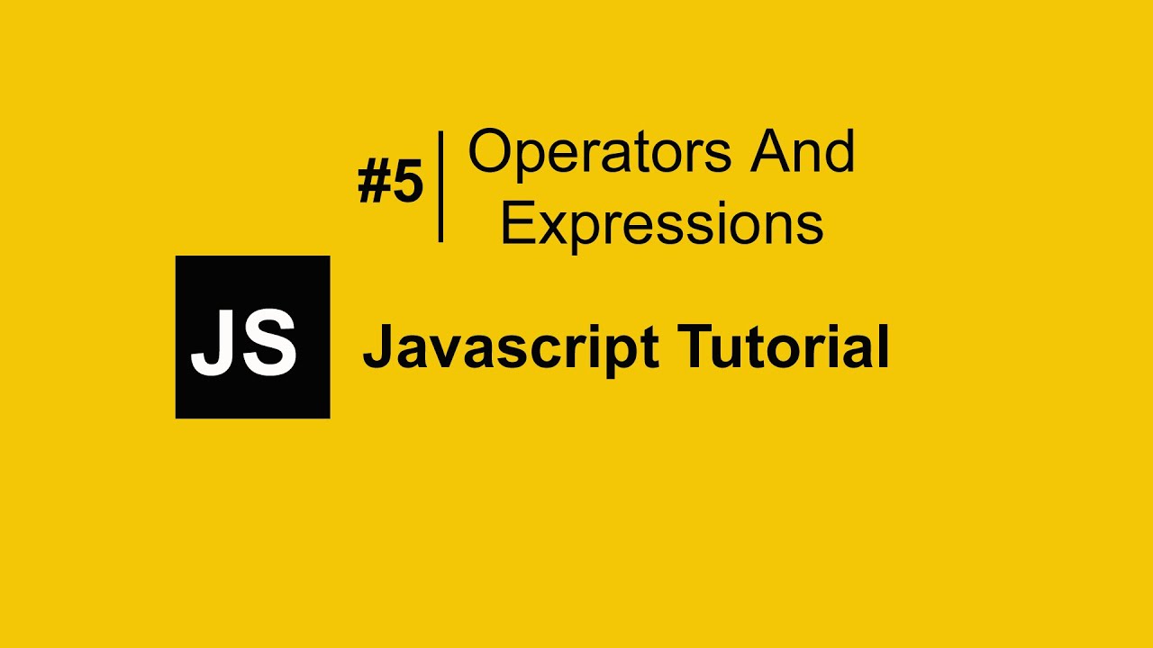 Javascript Operators And Expressions Javascript Full Course