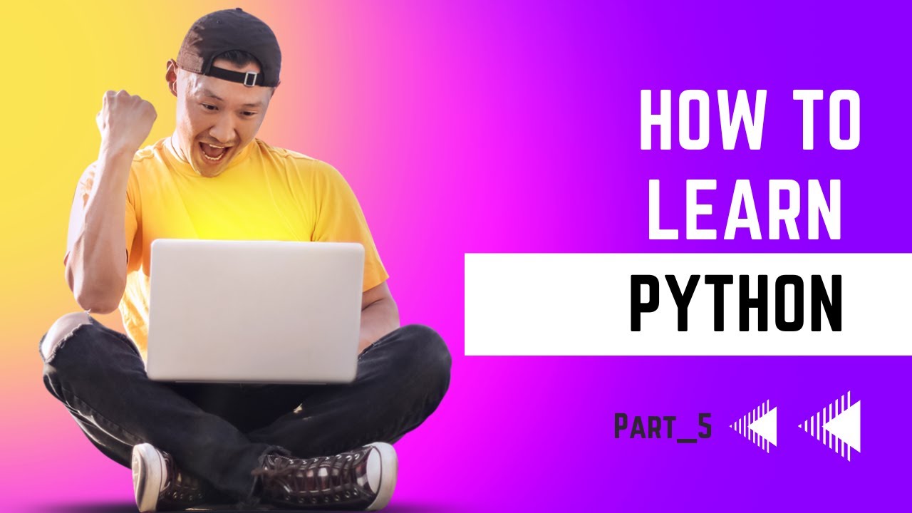How To Learn Python Part 5 Youtube