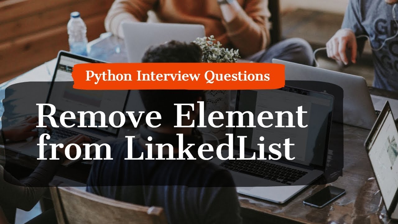 Remove Element From Linked List Python Programming Interview