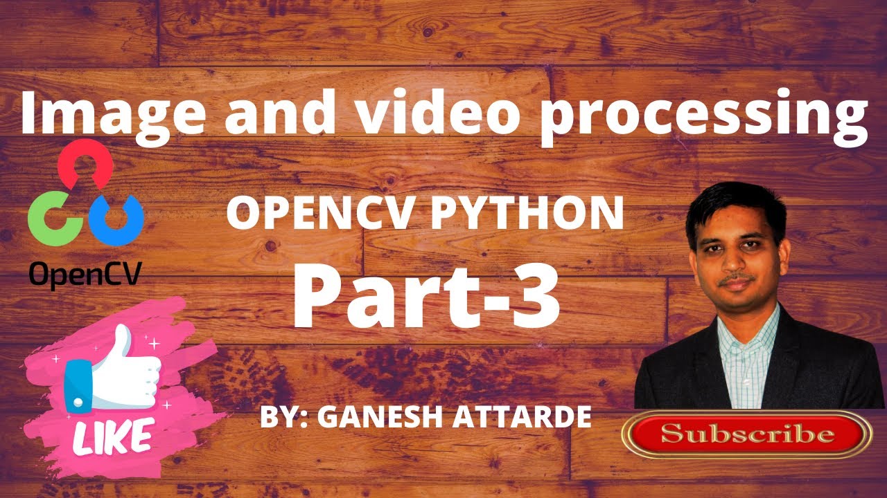 Image Video Processing Using Opencv Python Part 3 Youtube