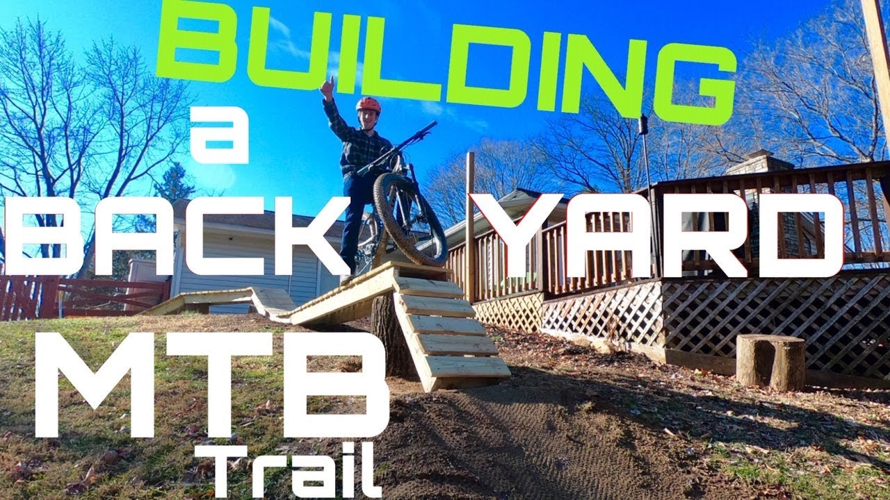 Building Backyard Mtb Trails Youtube