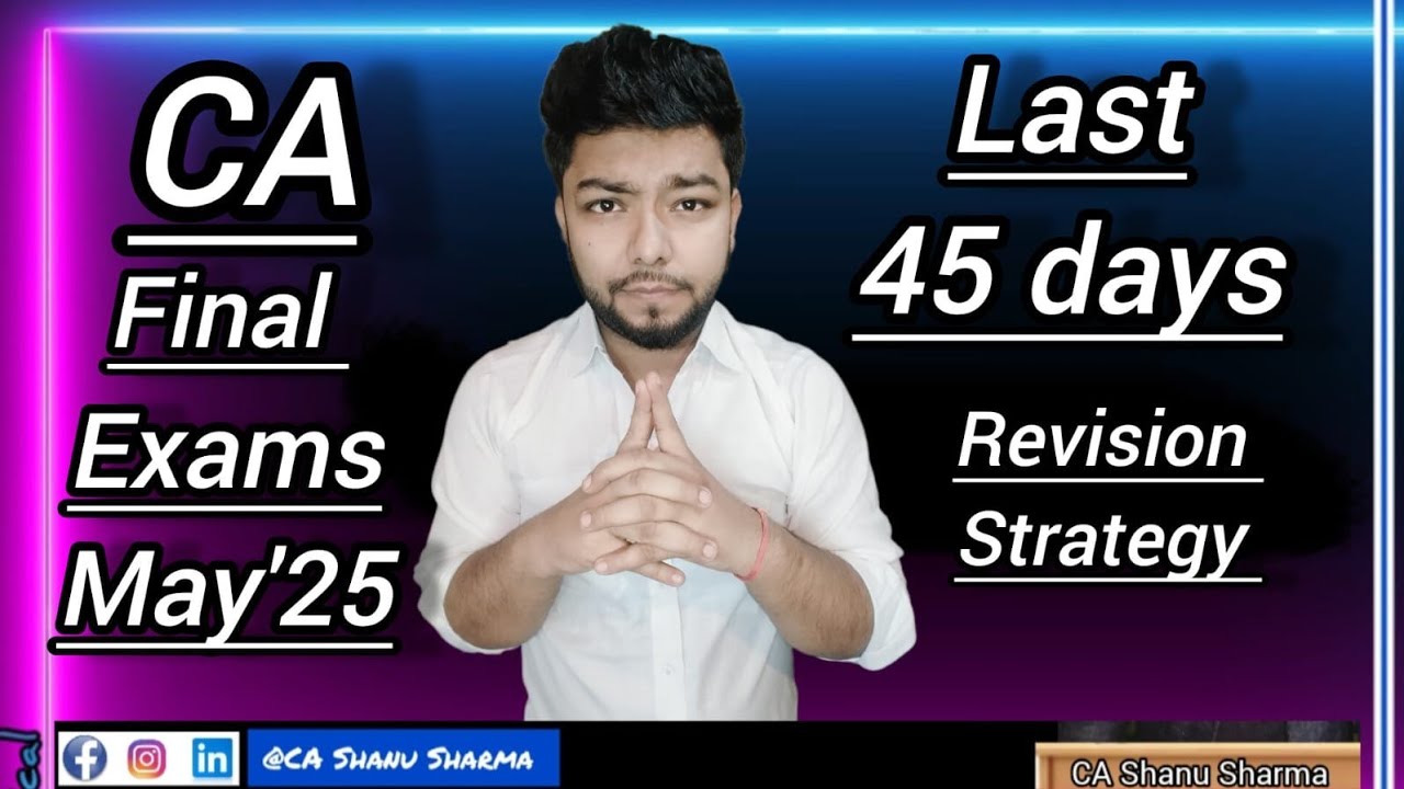 Ca Final 45 Days Exams Strategy How To Prepare For Ca Final Exams May