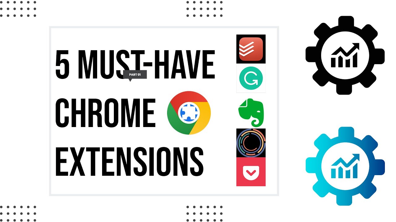 Top 5 Chrome Extensions You Must Have Chrome Extensions For