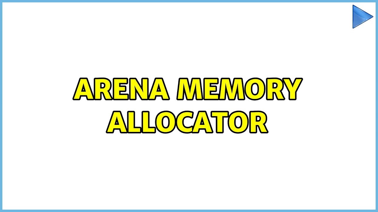 Arena Memory Allocator Youtube