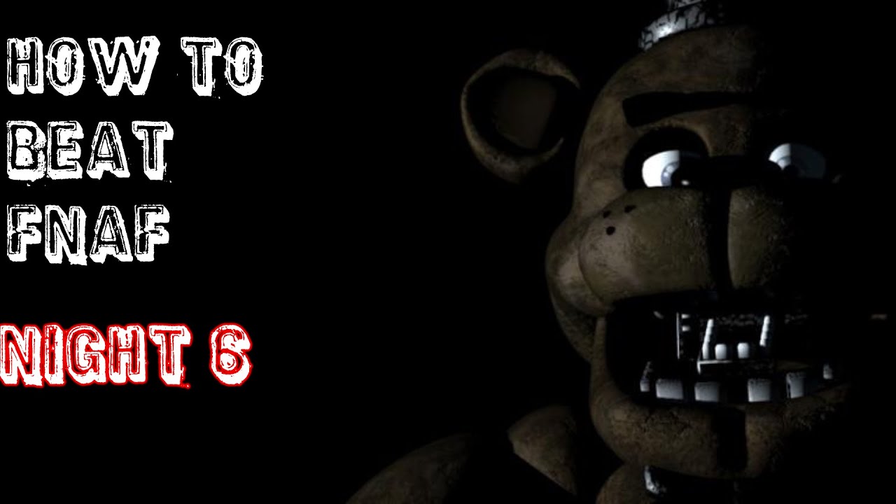 Complete Fnaf Night 6 Guide Youtube