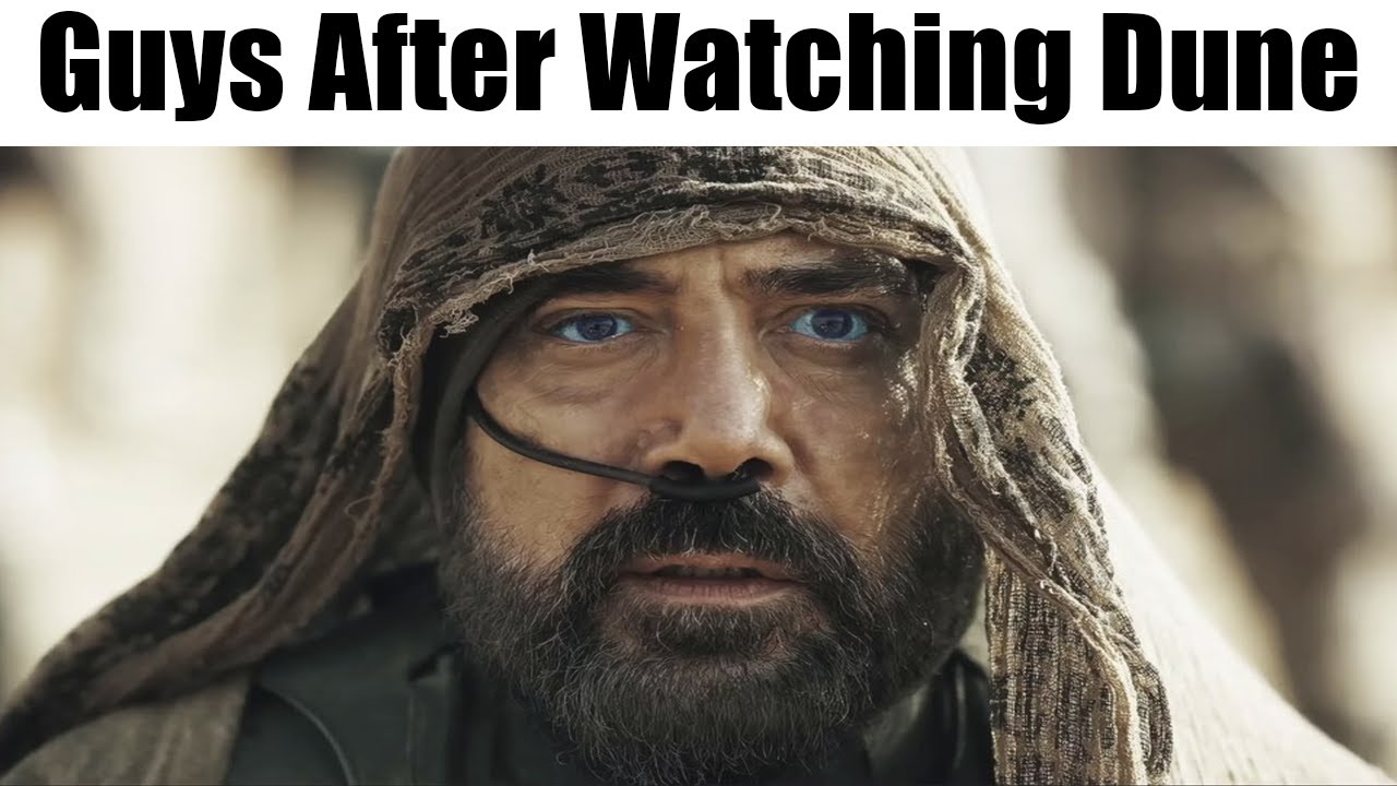 Guys After Watching Dune 2 Youtube