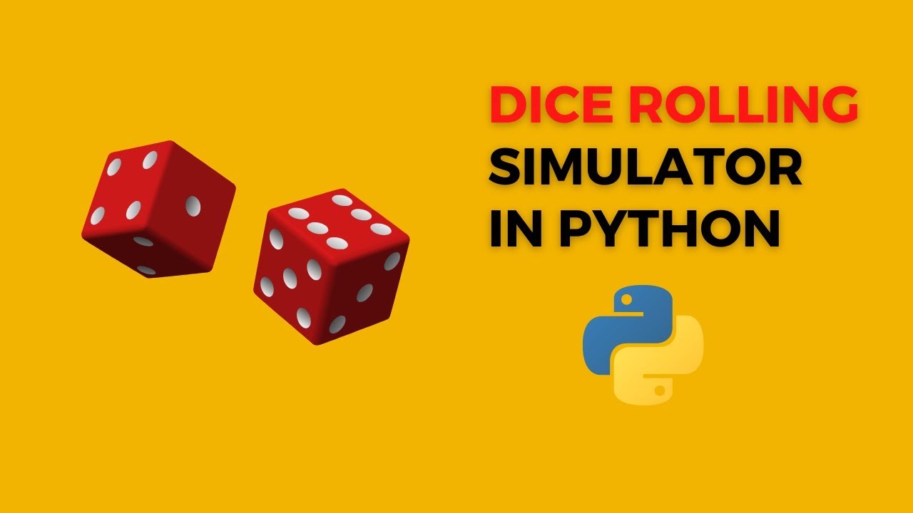 How To Create Dice Rolling Simulator Using Python Dice Rolling
