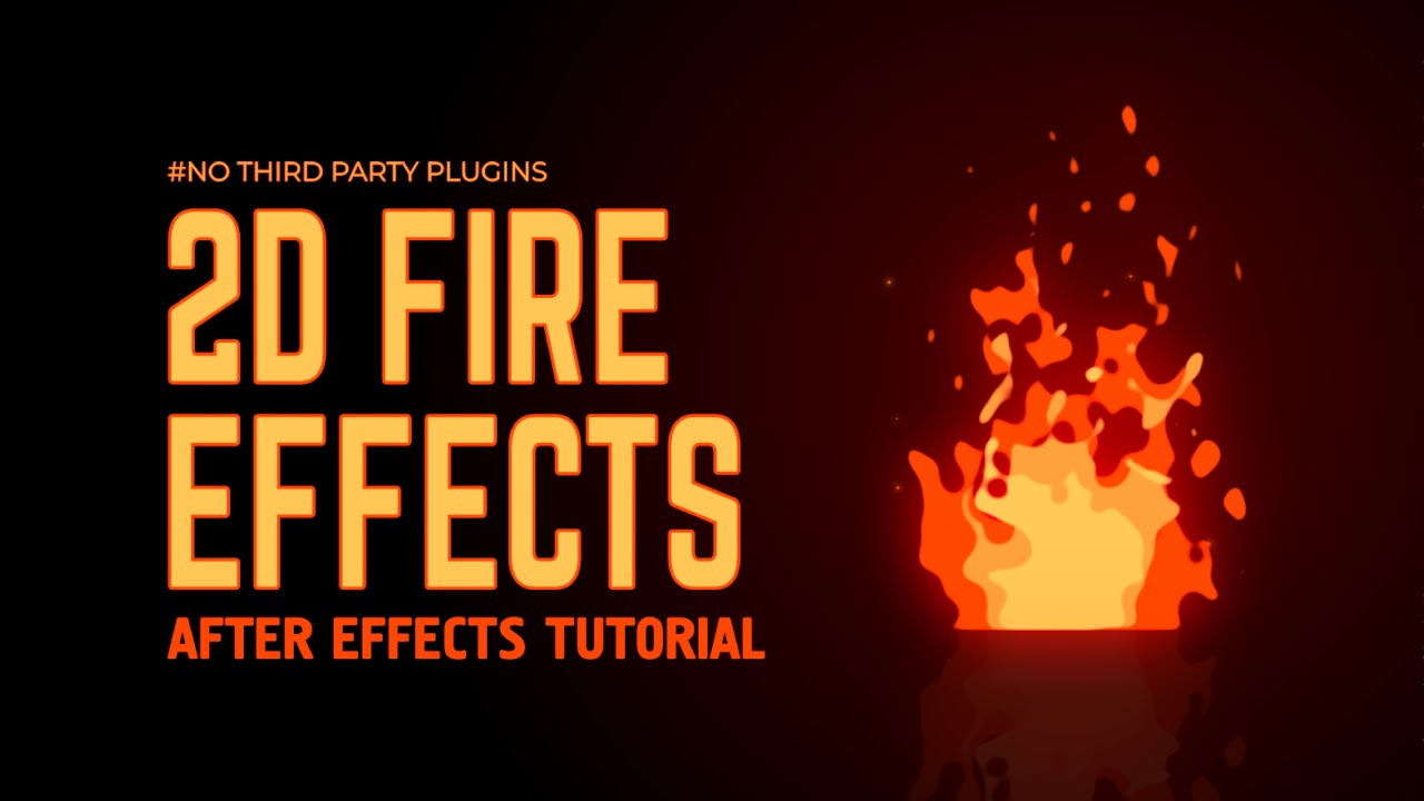 2d Fire Effects Animation In After Effects After Effects Tutorial