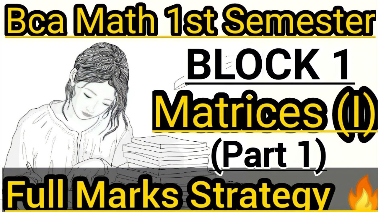 Bca Math 1st Semester рџ ґ Matrices Unit 2 Part 1 Bcs 012 Youtube