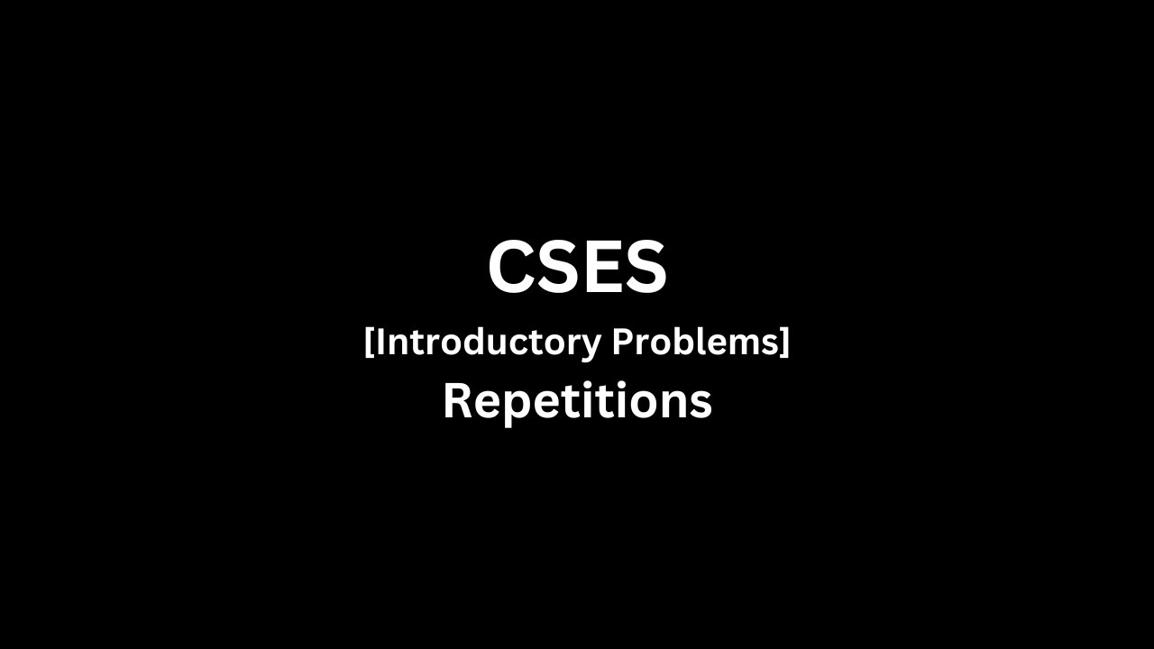 Cses Introductory Problems Repetitions Youtube