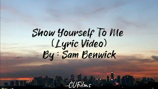 Sam Benwick Show Yourself To Me Lyric Video Cufilms Mp3 Music & Mp4 ...