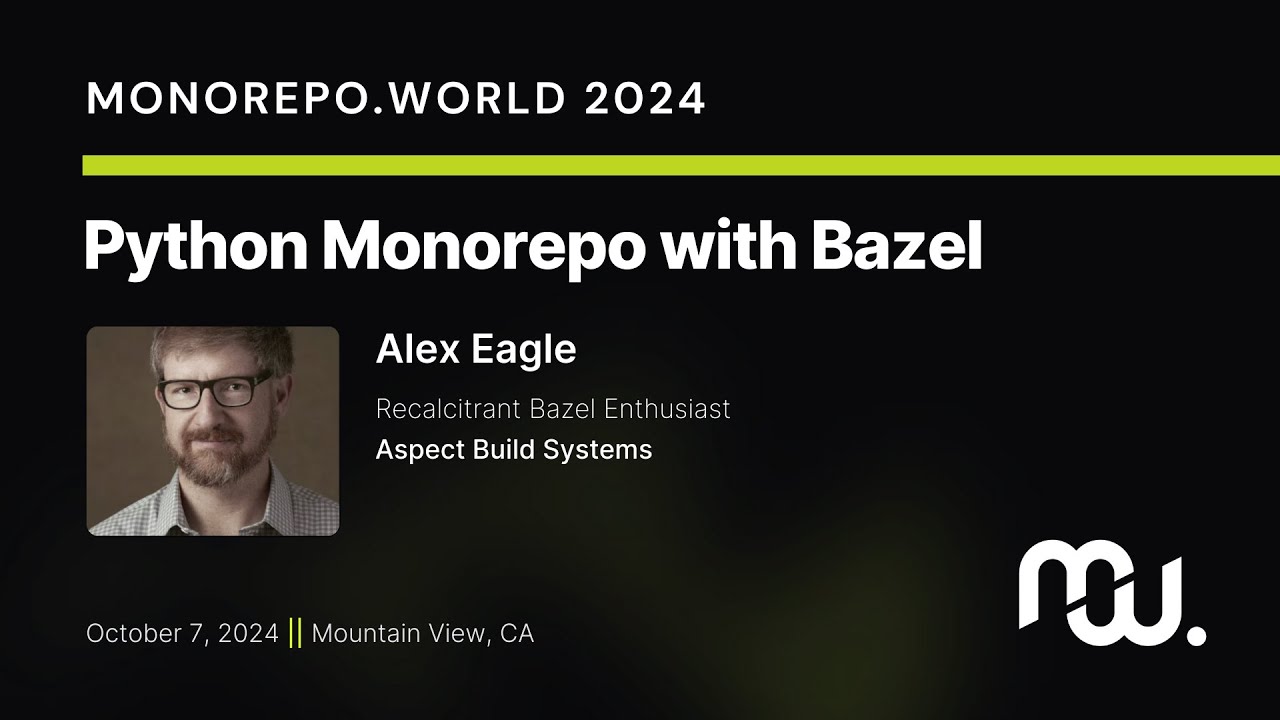 Python Monorepo With Bazel Alex Eagle Youtube