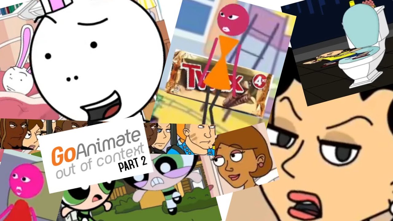 Goanimate Out Of Context Part 2 Youtube