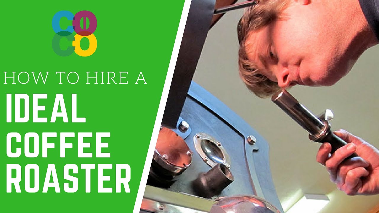 Tips For Hiring A Coffee Roaster Youtube