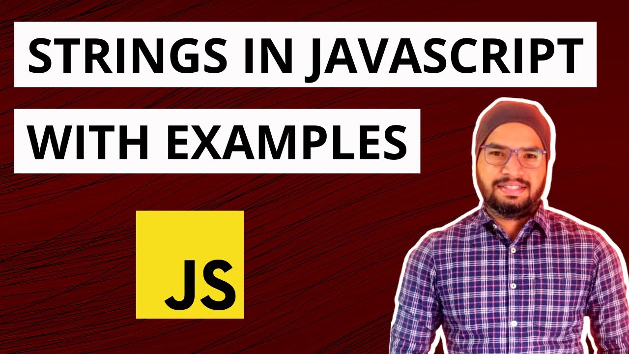 Javascript 7 Strings Properties And Methods With Examples Youtube