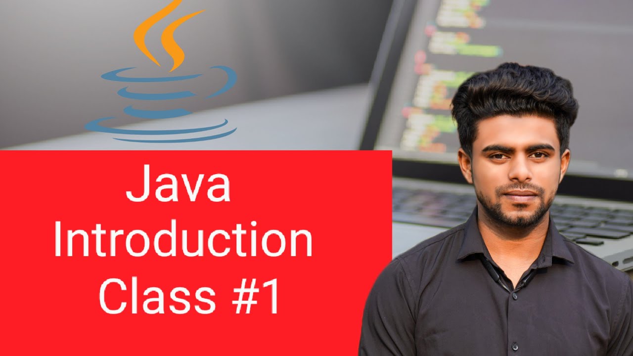 Introduction To Java Programming Language Class 1 Java Tutorial