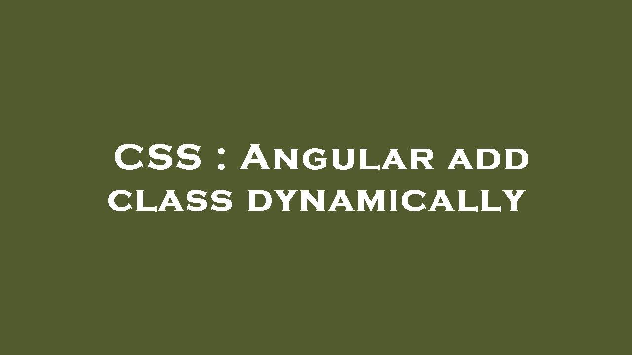 Css Angular Add Class Dynamically Youtube