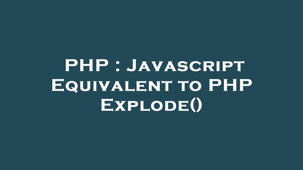 Php Javascript Equivalent To Php Explode Youtube