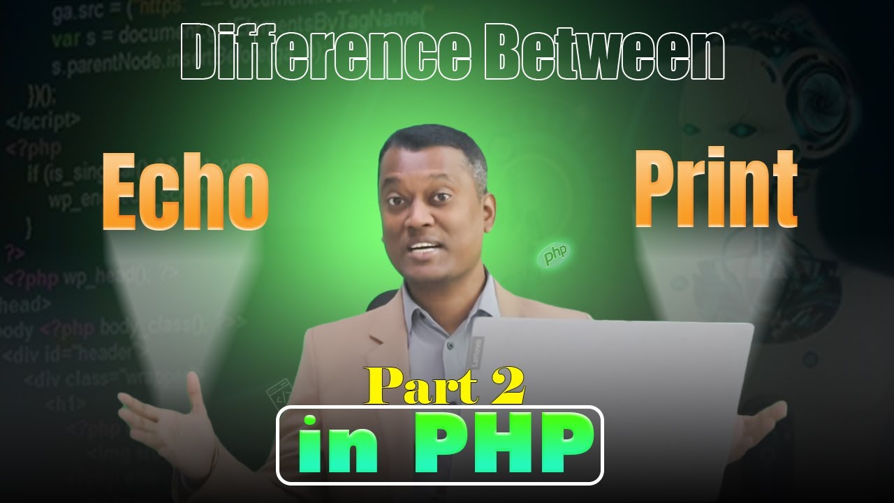 Difference Between Echo And Print In Php Php Tutorial For Beginners