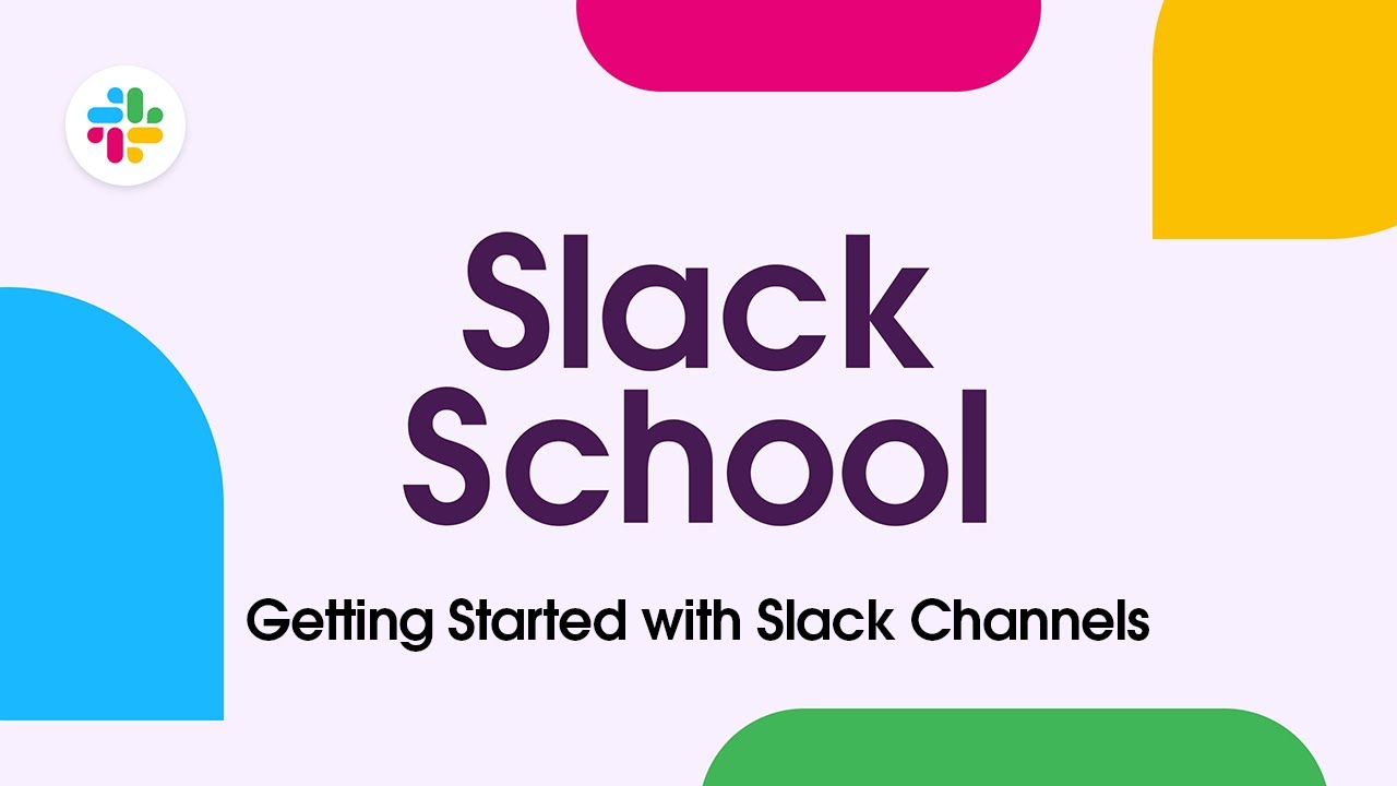 Slack School Getting Started With Slack Channels Youtube