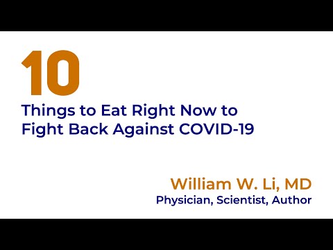 10 Things To Eat Right Now To Fight Back Against Covid 19 Dr William Li