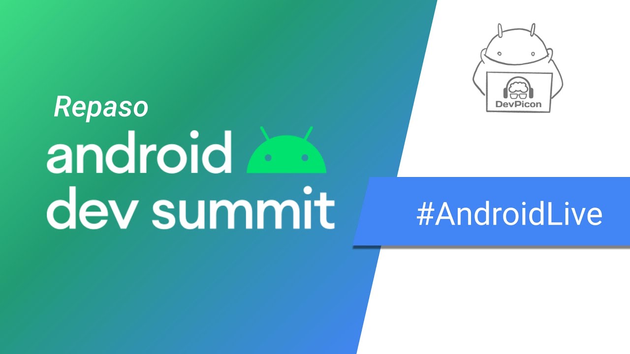 Android Live Repaso Del Android Dev Summit Youtube