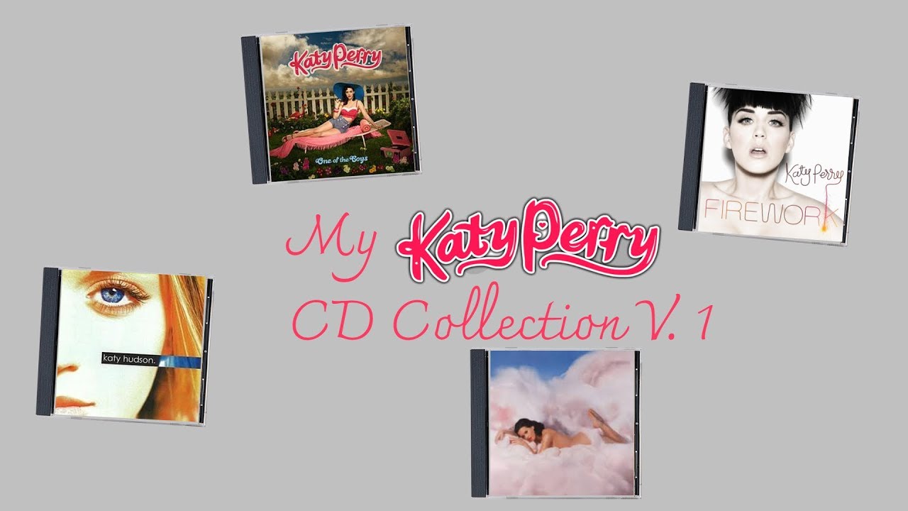 My Katy Perry Cd Collection V 1 Youtube