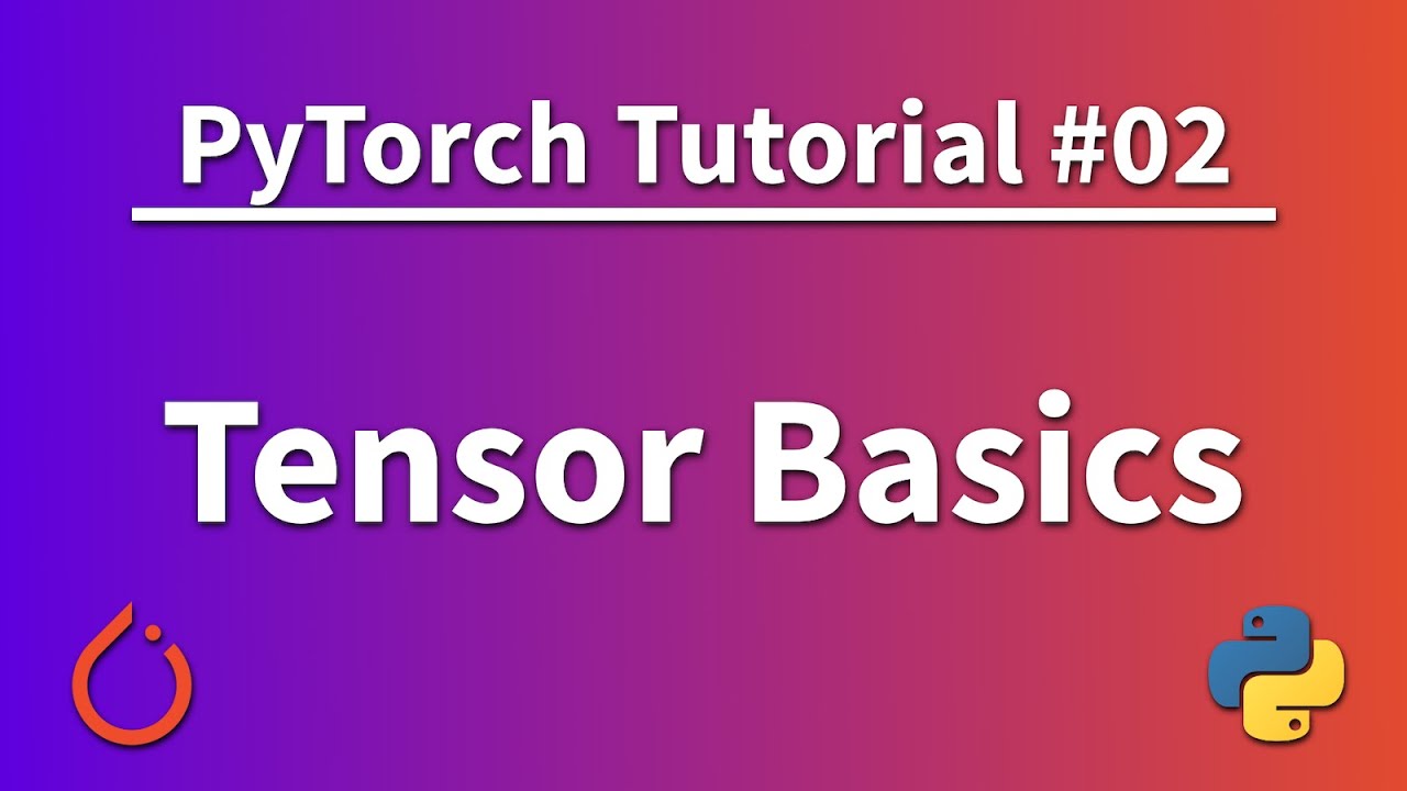 Pytorch Tutorial 02 Tensor Basics Youtube