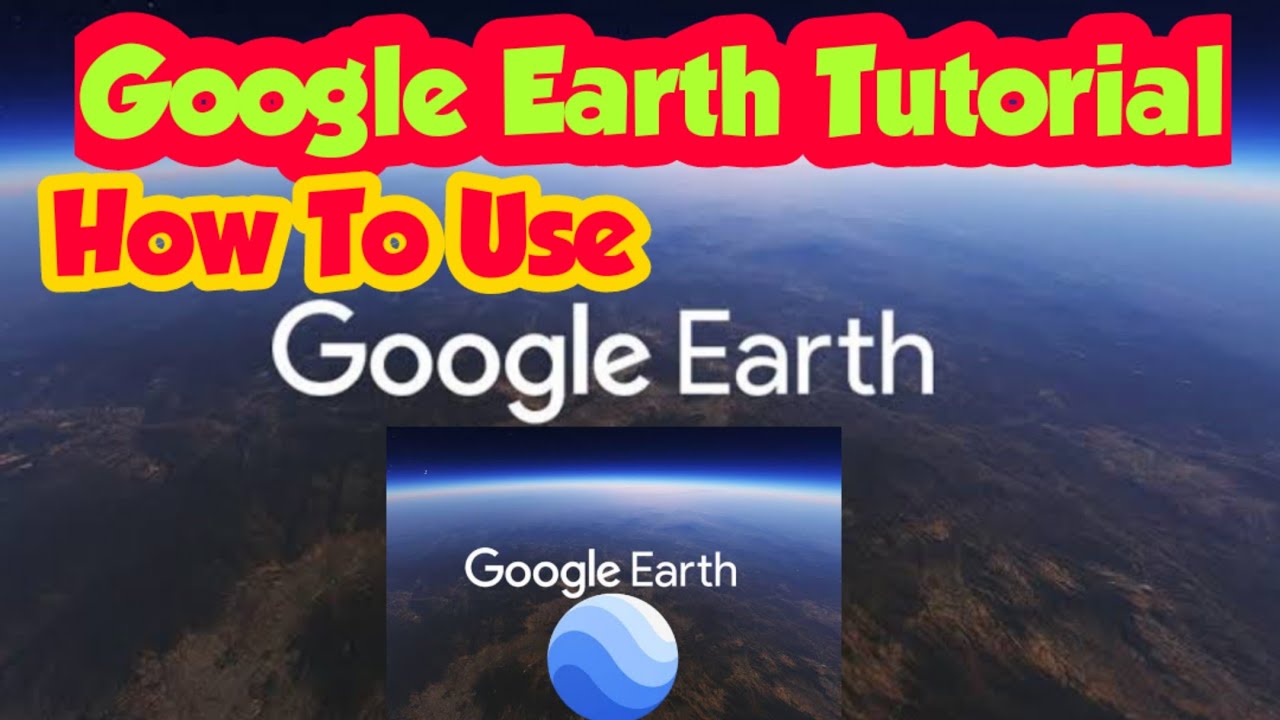 Google Earth Tutorial At Aidan Charleston Blog