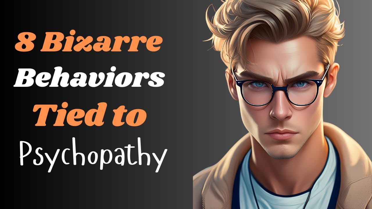 The Psychopath 8 Strange Behaviors Often Linked To Psychopathy Youtube