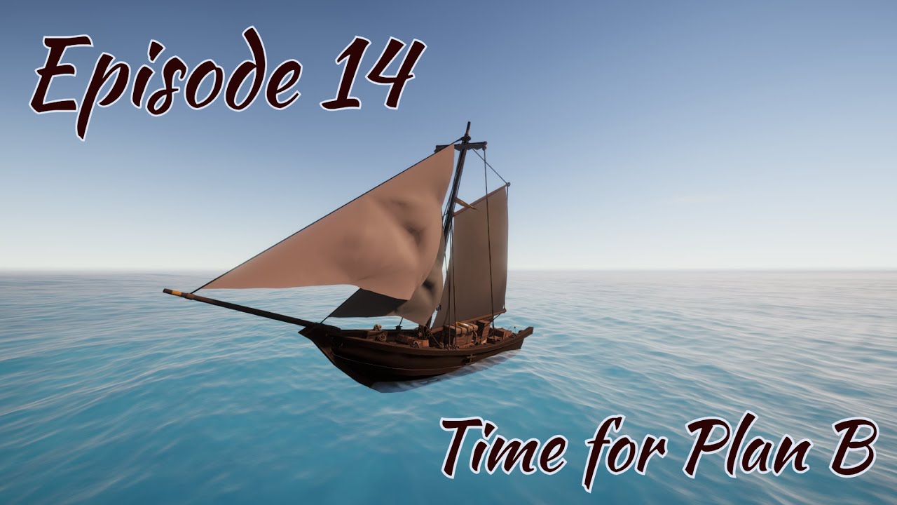 Sailwind Okay Time For Plan B Episode 14 Eastward Part 3 Youtube