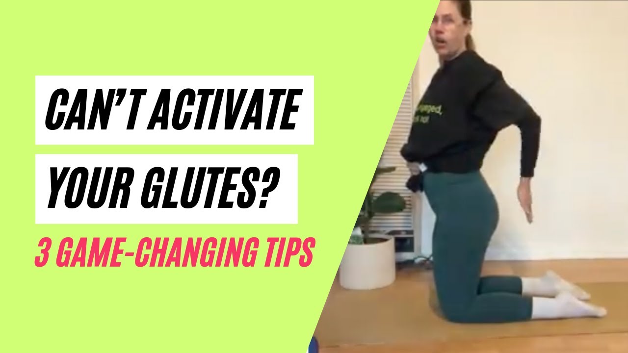 Can T Activate Your Glutes Try These 3 Game Changing Tips Youtube
