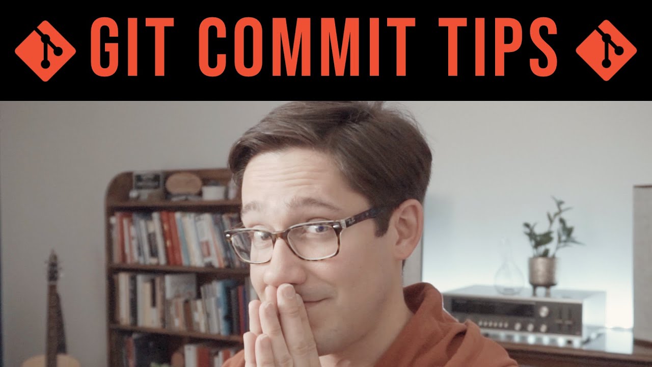 5 Terrific Git Commit Tips Youtube