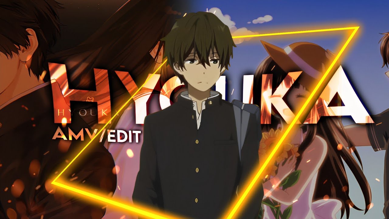 Hyouka Amv Edit Youtube