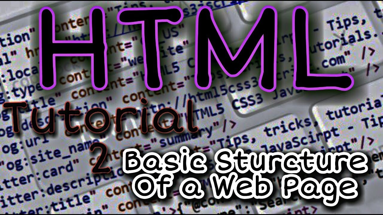 Html Basic Structure Of A Web Page Tutorial 2 For Beginners Youtube