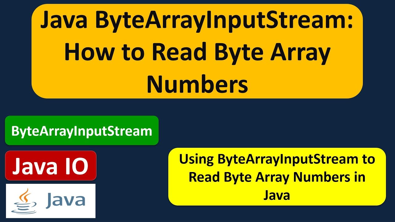 Java Bytearrayinputstream How To Read Byte Array Numbers Java Io