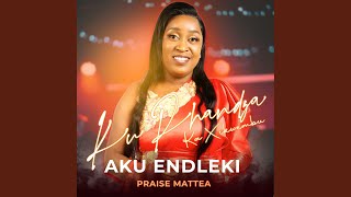 Ku Rhandza Ka Xikwembu A Ku Endleki Praise Mattea Topic Mp3 Music & Mp4 ...