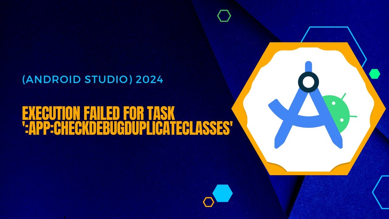 Execution Failed For Task App Checkdebugduplicateclasses Android
