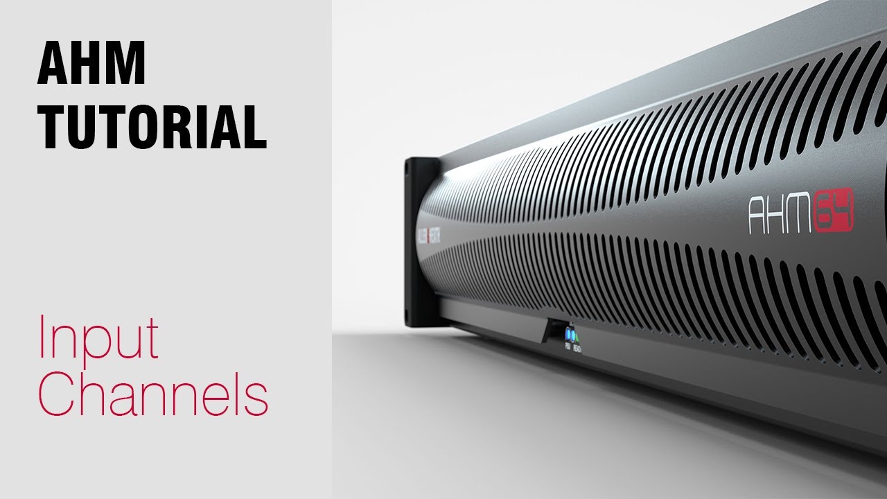 Ahm System Manager Input Channels Youtube