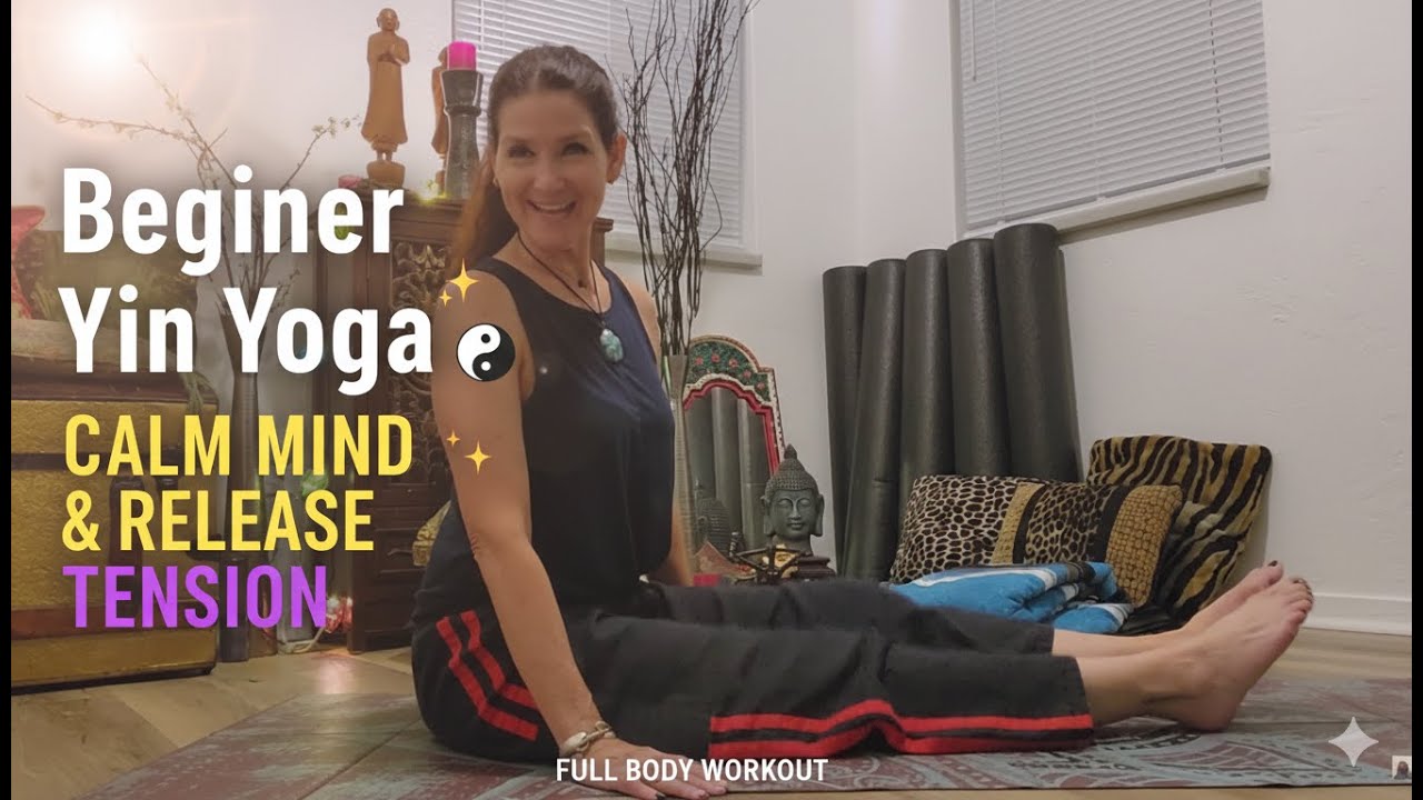 Beginner Yin Yoga Workout Beginner Yin Yoga For Relaxation Yin Yoga