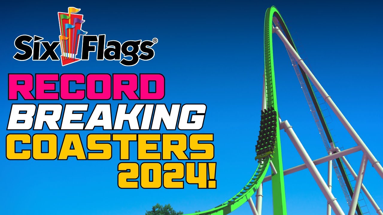 Record Breaking Coasters Coming To Six Flags In 2024 Youtube