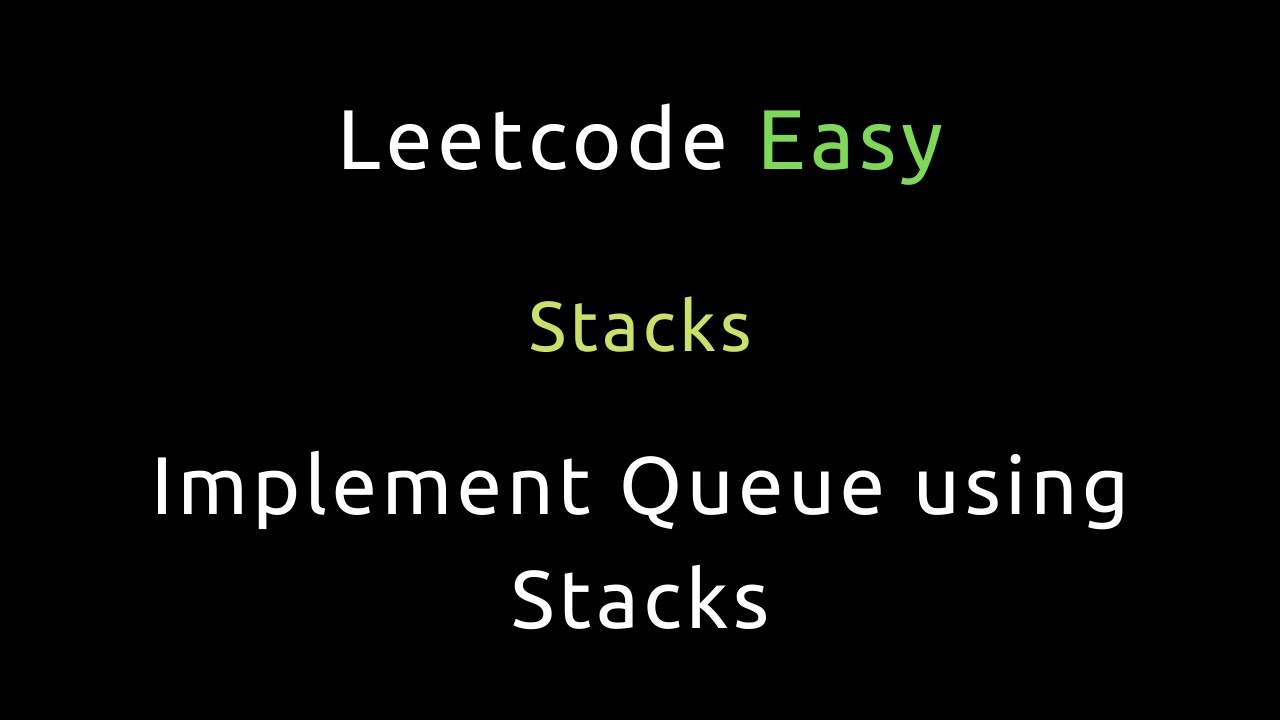 Implement Queue Using Stacks Python Youtube